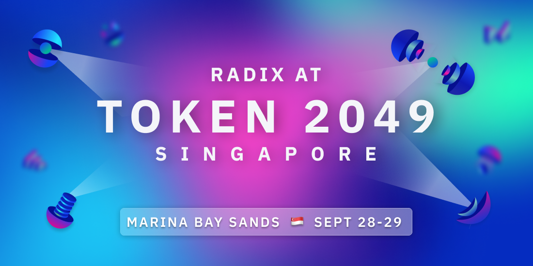 Bringing the #RadixRevelation to TOKEN2049 (Singapore) | The Radix Blog | Radix DLT